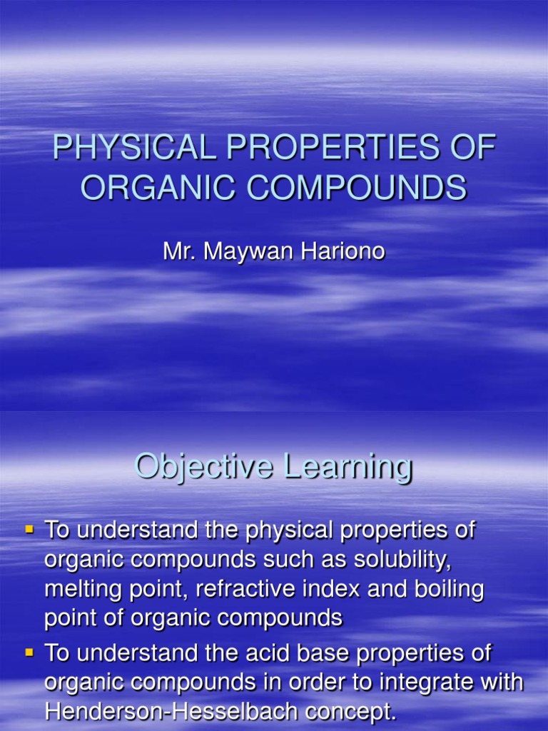 Physical Properties of Organic Compounds: Mr. Maywan Hariono | PDF ...