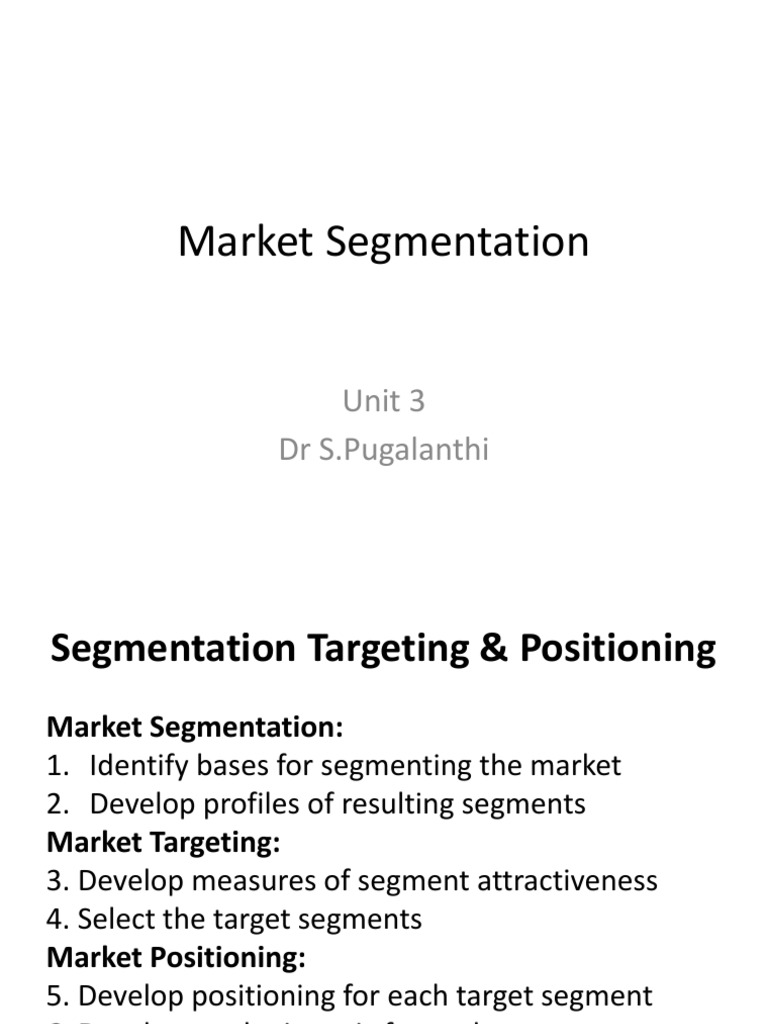 Market Segmentation: Unit 3 DR S.Pugalanthi | PDF | Market Segmentation ...
