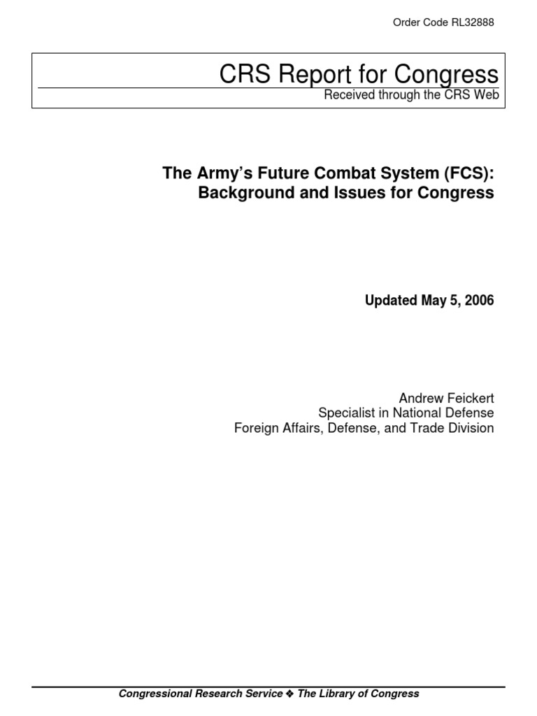 CRS Report For Congress: The Army's Future Combat System (FCS) : Background and Issues For ...