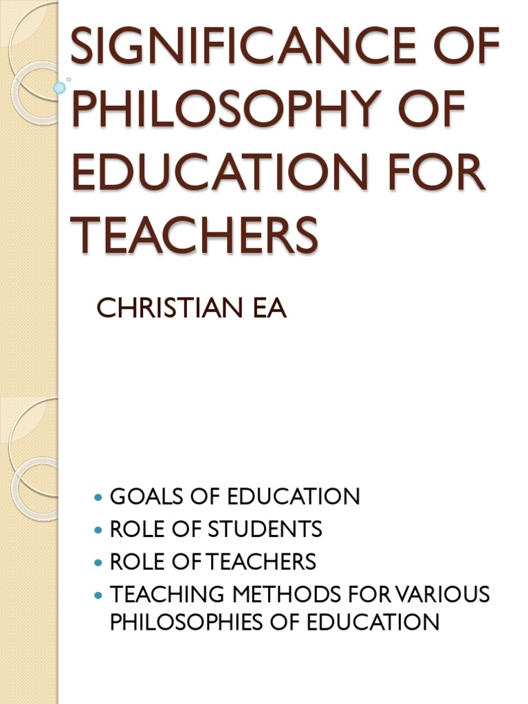 Significance of Philosophy of Education For Teachers | PDF