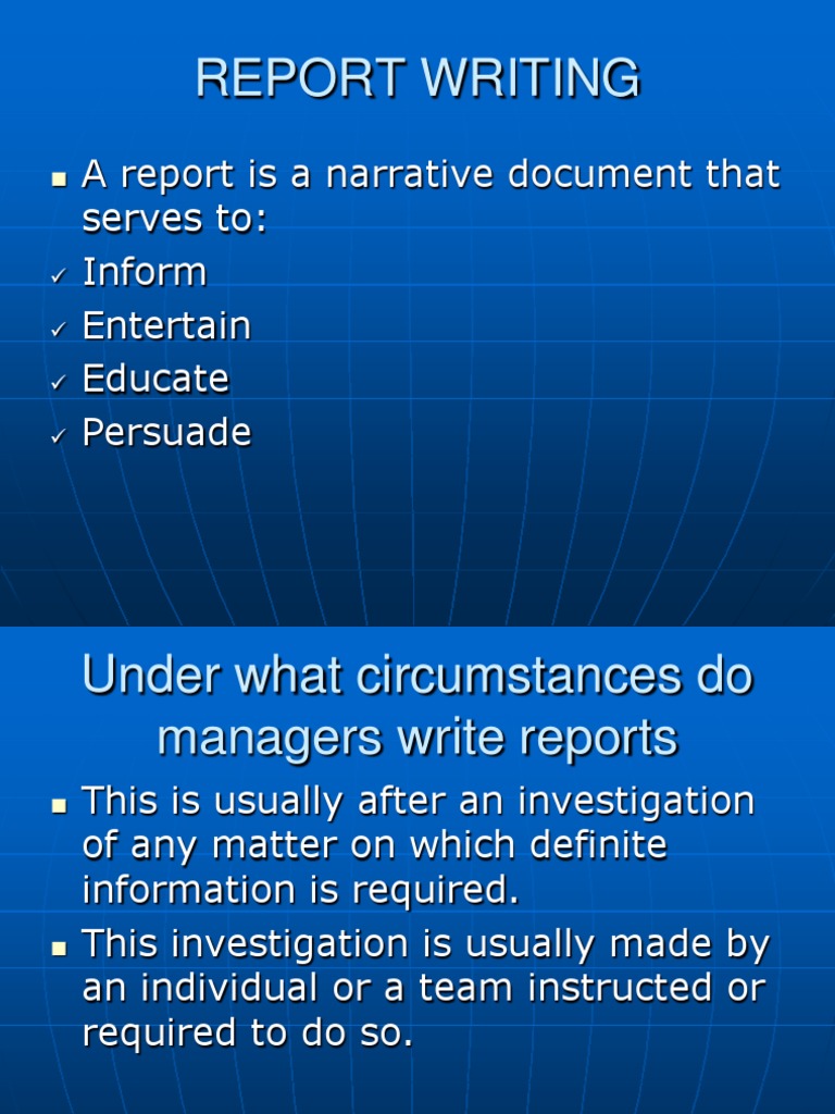 Report Writing: A Report Is A Narrative Document That Serves To: Inform ...