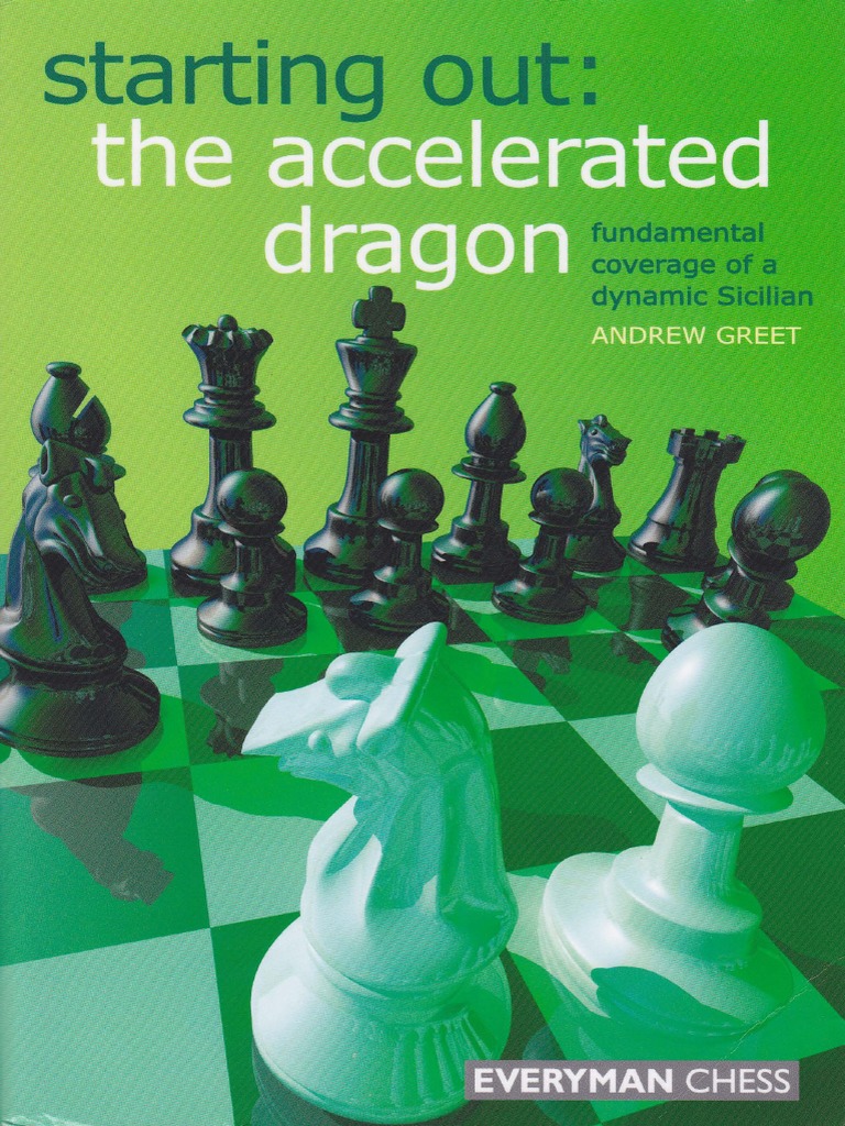 Andrew Greet - Starting Out - The Accelerated Dragon - Fundamental ...