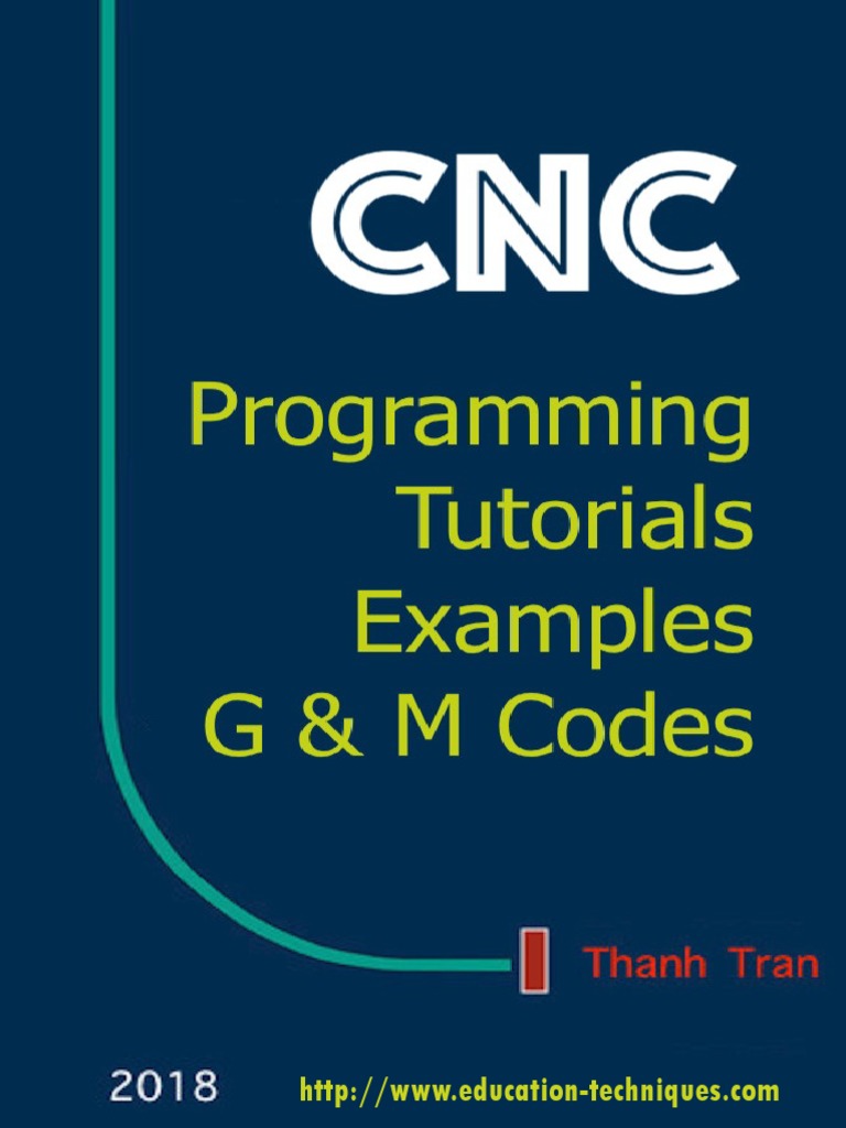 Cnc Programming Tutorials Examples G M Codes G M Programming Tutorial Example Pdf Machining 4416