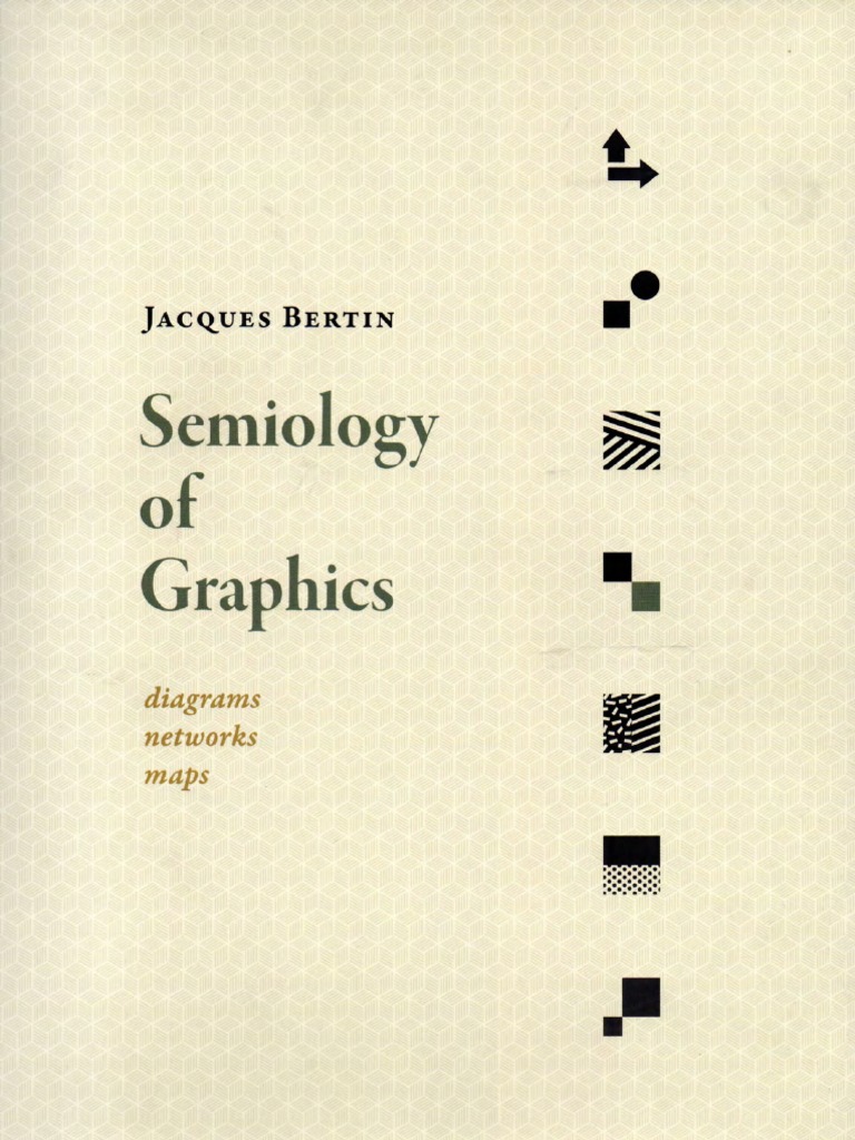 Semiology of Graphics. Jacques, Bertin. | PDF