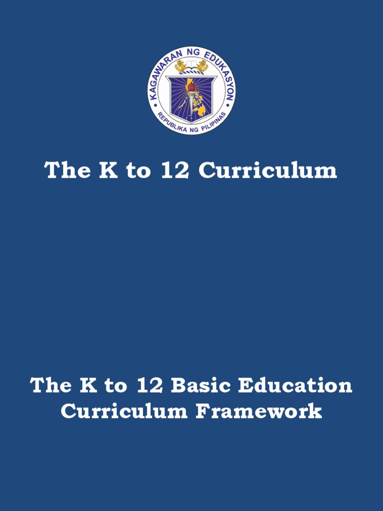 The K To 12 Curriculum | PDF | Inquiry Based Learning | Curriculum