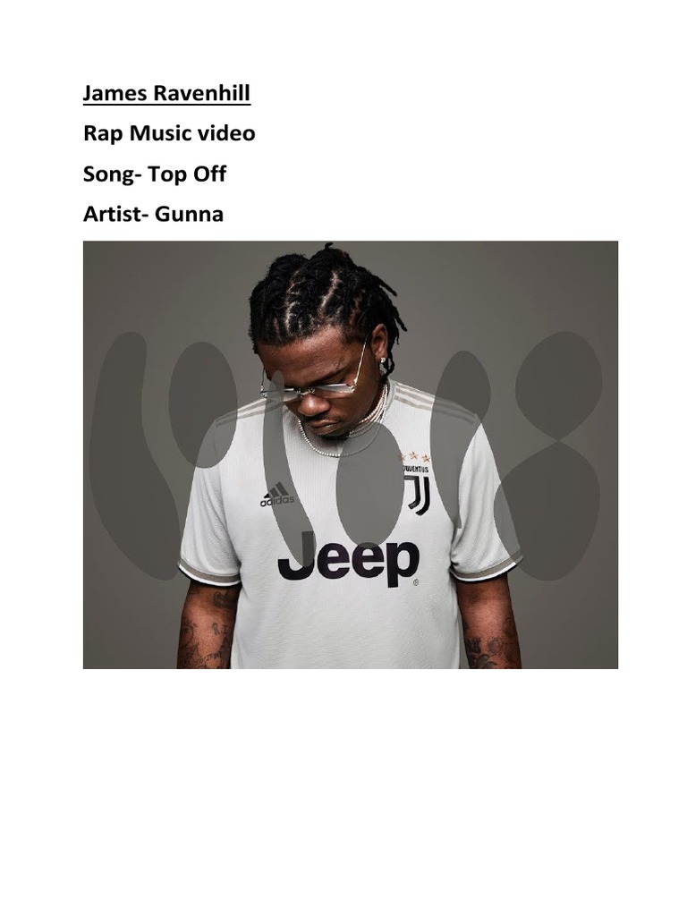 James Ravenhill Rap Music Video Song-Top Off Artist - Gunna | PDF | Hip ...