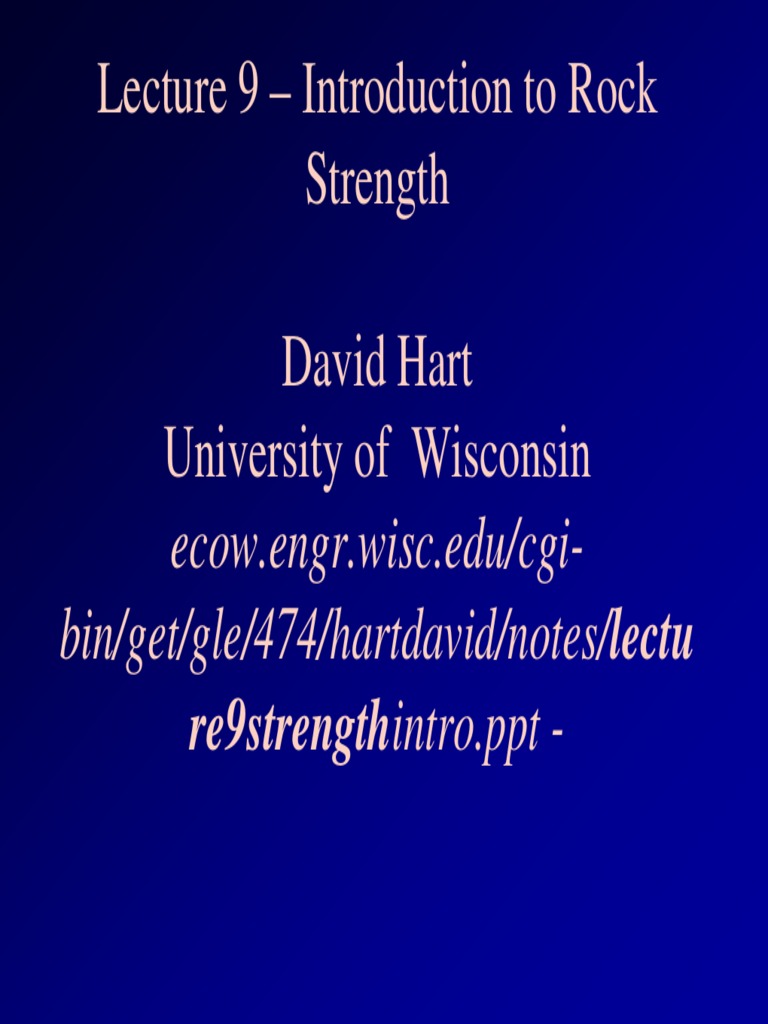 Lecture 9 - Introduction To Rock Strength David Hart University of ...