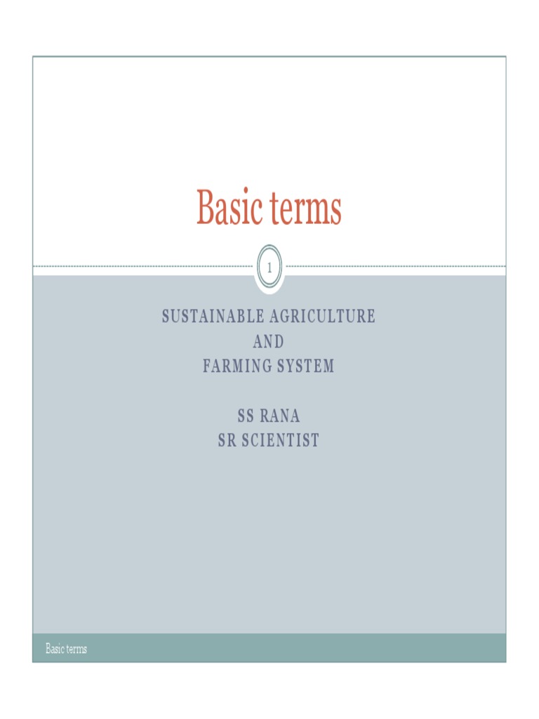 Basic Terms: Sustainable Agriculture AND Farming System Farming System ...