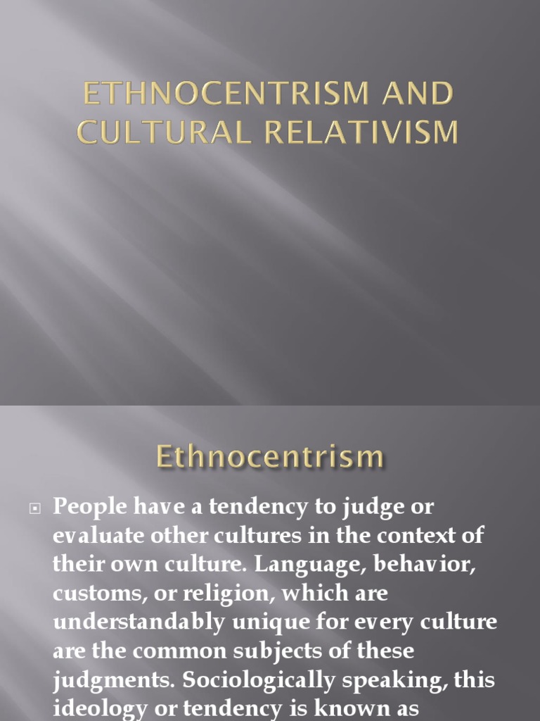 Ethnocentrism vs Cultural Relativism | PDF | Cultural Heritage | Relativism