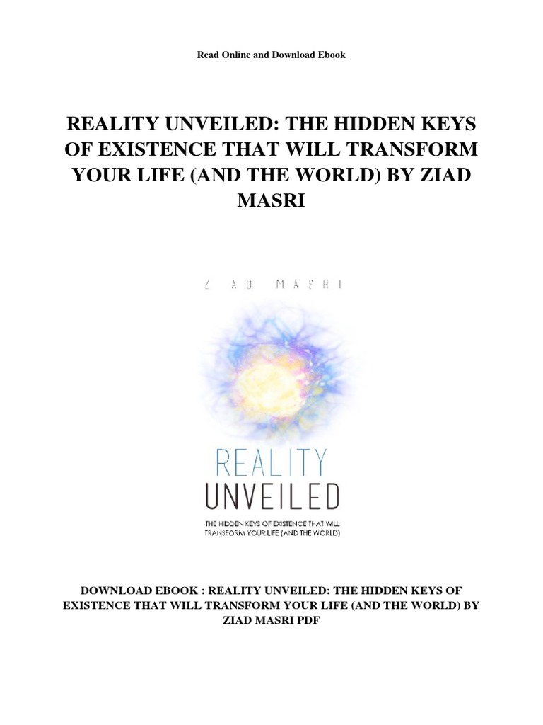 Reality Unveiled The Hidden Keys of Existence That Will Transform Your ...