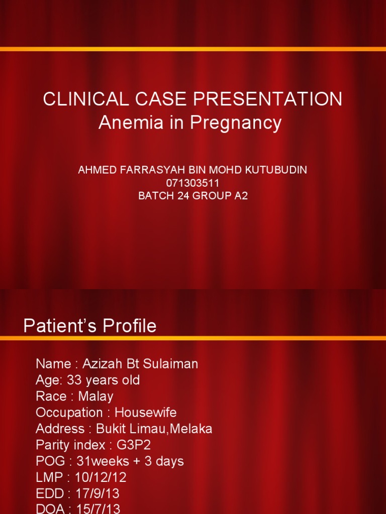 Clinical Case Presentation Anemia in Pregnancy: Ahmed Farrasyah Bin ...