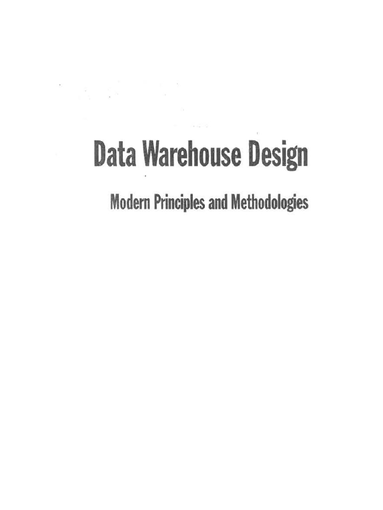 Data Warehouse Design, Modern Principles and Methodologies | PDF