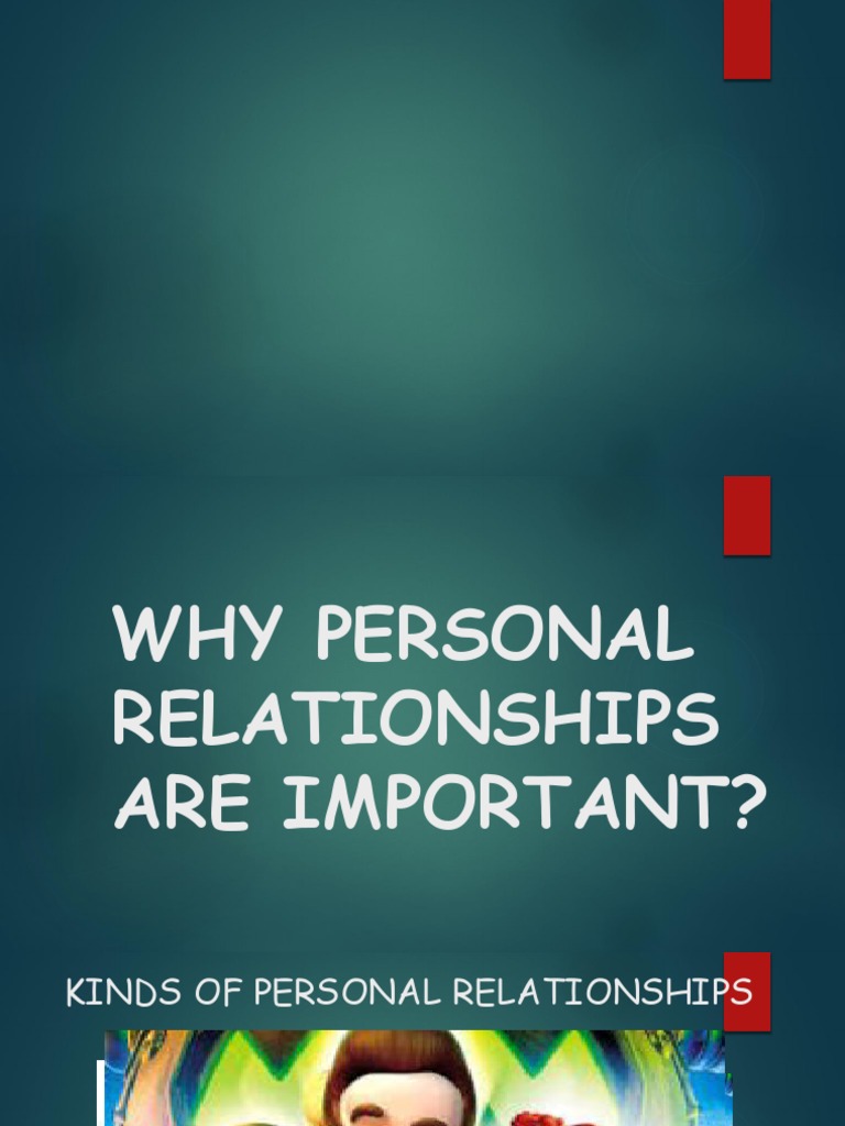Why Personal Relationships Are Important | PDF | Self-Improvement