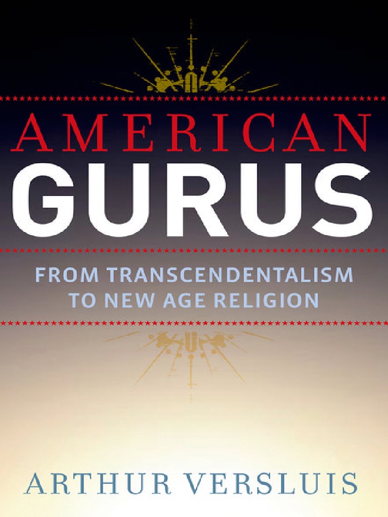 American Gurus From Transcendentalism To New Age Religion by Arthur ...