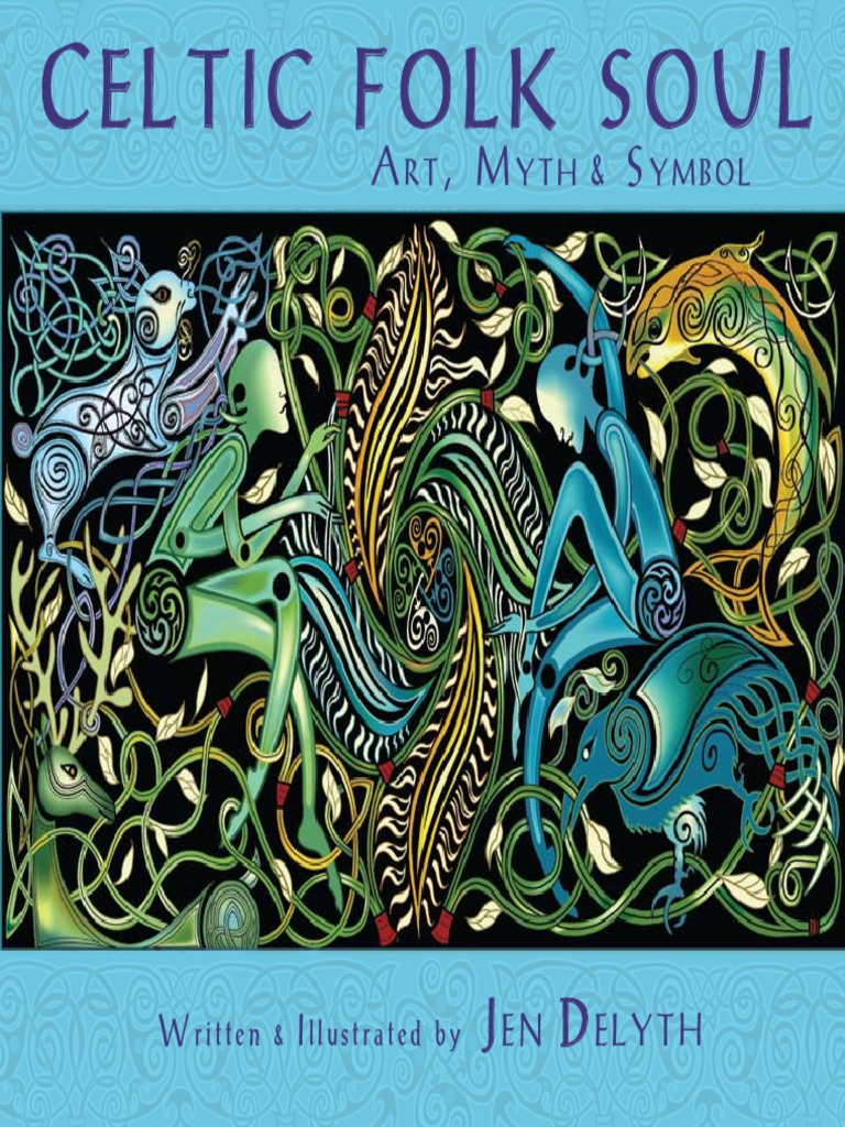Celtic Folk-Soul: Art and Mythology | PDF | Celts | Symbols