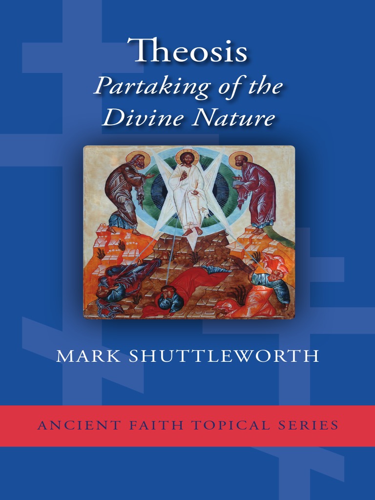 Theosis: Partaking of The Divine Nature | PDF | Grace In Christianity ...