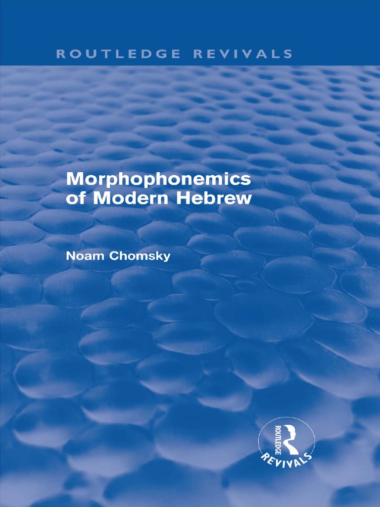 Noam Chomsky - Morphophonemics of Modern Hebrew | PDF | Morphology ...