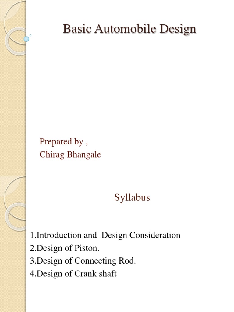 Basic Automobile Design: Prepared By, Chirag Bhangale | PDF | Piston ...
