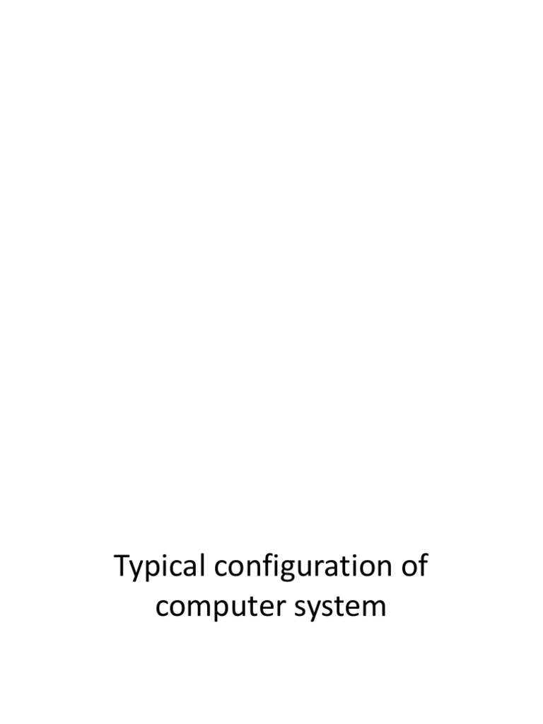 Typical Configuration of Computer System | PDF | Random Access Memory ...