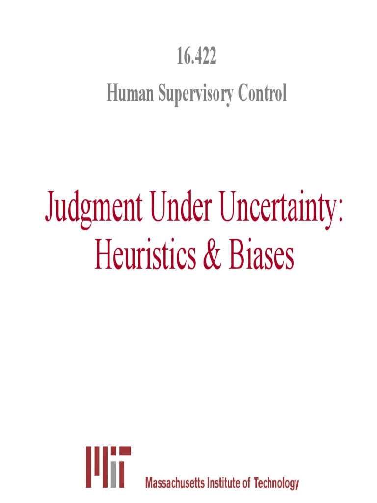 Judgment Under Uncertainty: Heuristics & Biases: 16.422 Human ...
