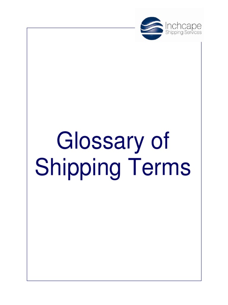 Shipping Terms Glossary | PDF | Ships | Cargo