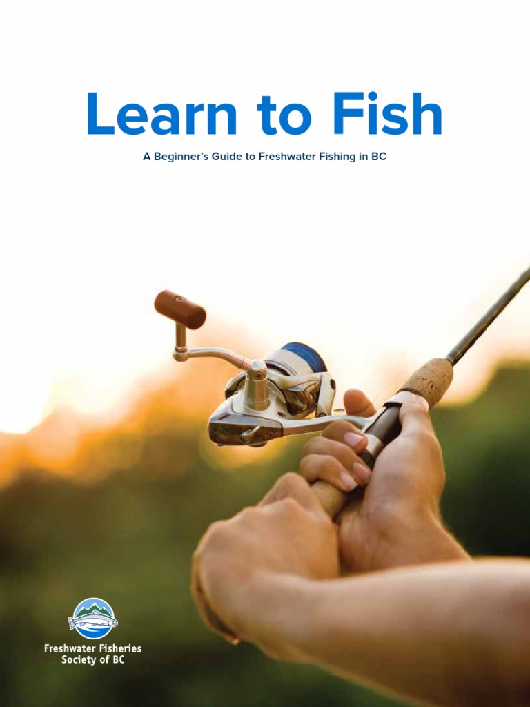 Learn To Fish: A Beginner's Guide To Freshwater Fishing in BC | PDF ...