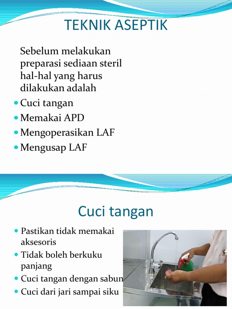 TEKNIK ASEPTIK. Sebelum Melakukan Preparasi Sediaan Steril Hal-Hal Yang Harus Dilakukan Adalah ...