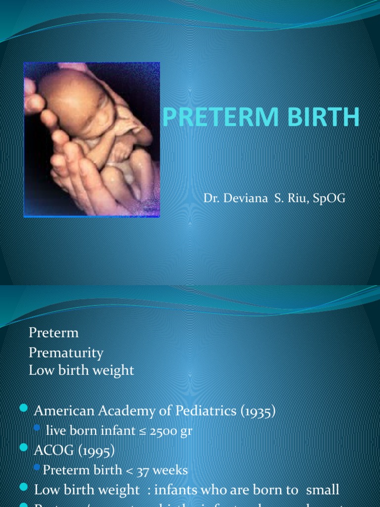 Preterm Birth: Dr. Deviana S. Riu, Spog | PDF | Preterm Birth | Low ...