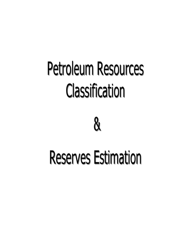 Petroleum Resources Classification & Reserves Estimation | PDF | Oil ...