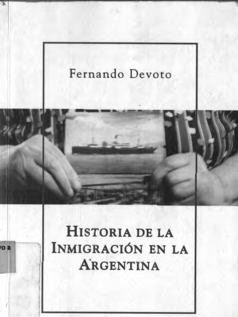 Fernando Devoto- Historia de la inmigración en la Argentina.pdf | PDF | Migración humana ...