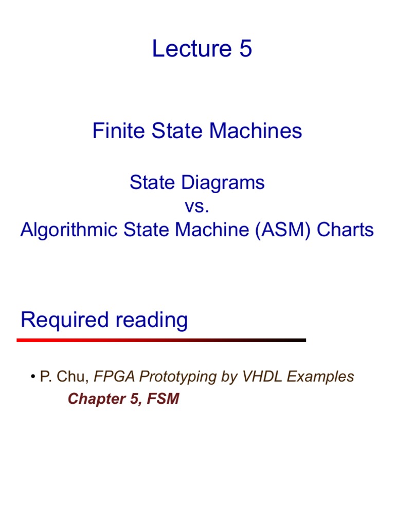 Finite State Machines: State Diagrams vs. Algorithmic State Machine ...