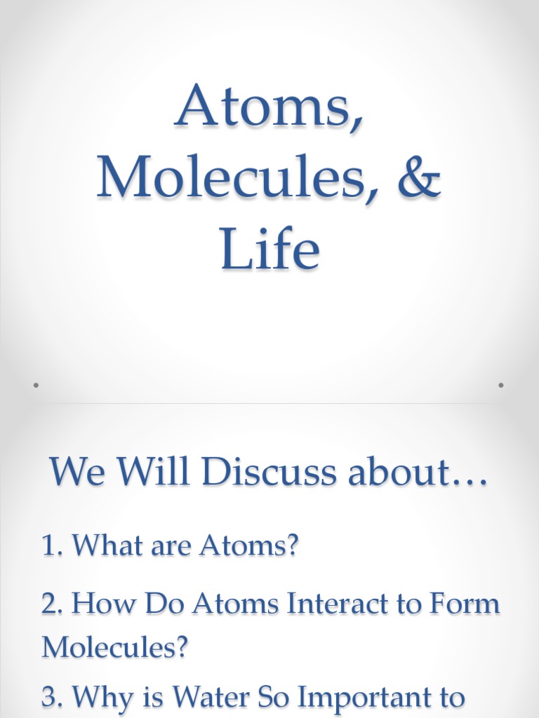 The Fundamental Role of Atoms, Molecules, and Water in Life | PDF ...