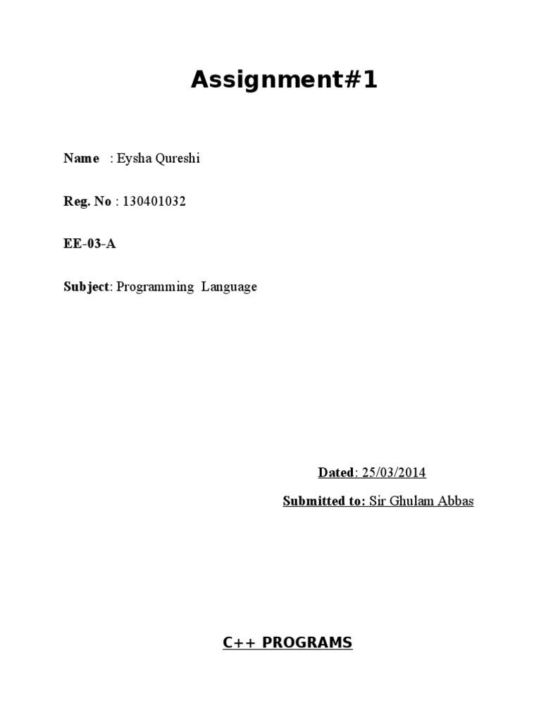 Assignment#1: Name: Eysha Qureshi Reg. No: 130401032 EE-03-A Subject: Programming Language | PDF ...