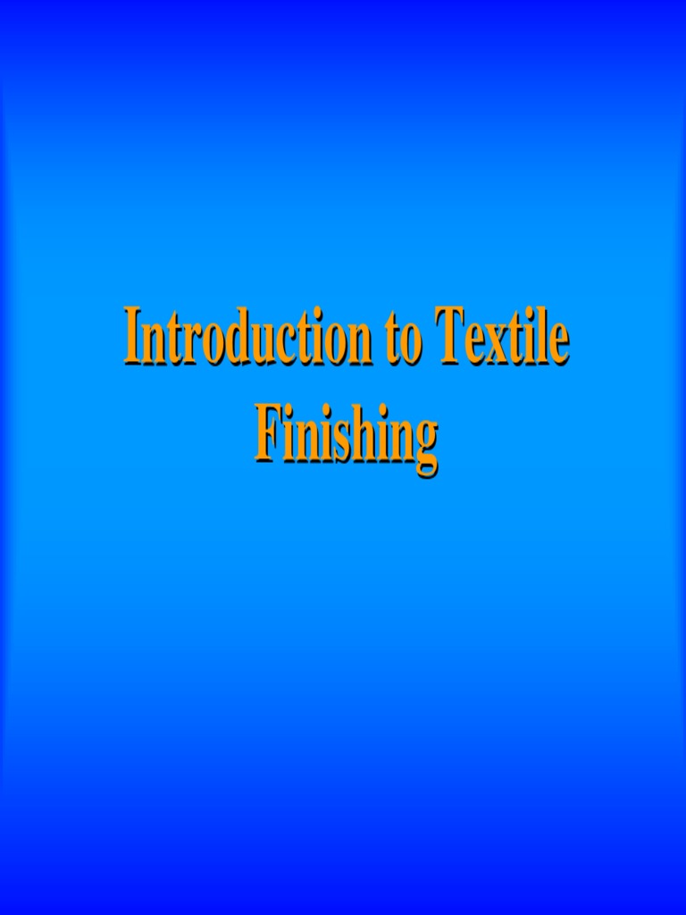 Textile Finishing Techniques Overview | PDF | Dye | Dyeing