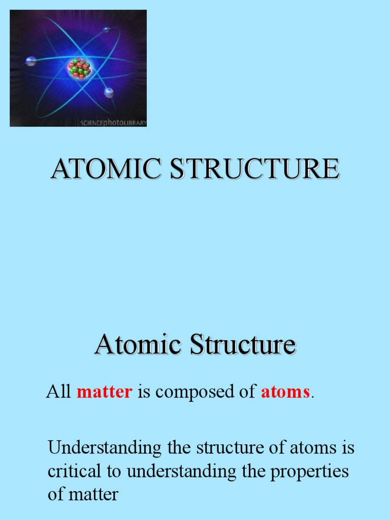 Atomic Structure: A History of Discoveries Leading to Our Current ...