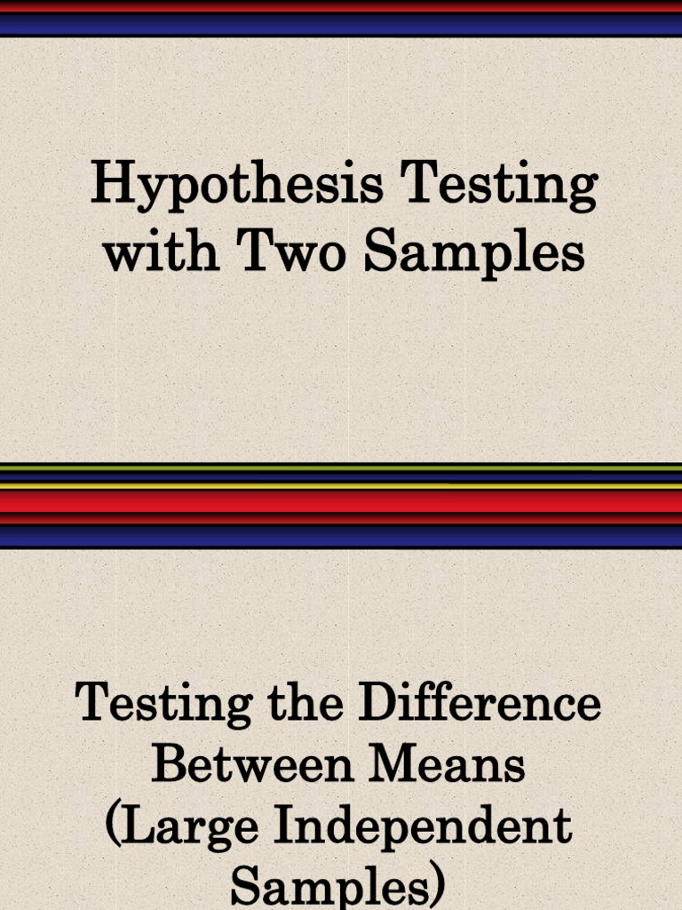 Hypothesis Testing: Comparing Means Between Two Independent Samples ...