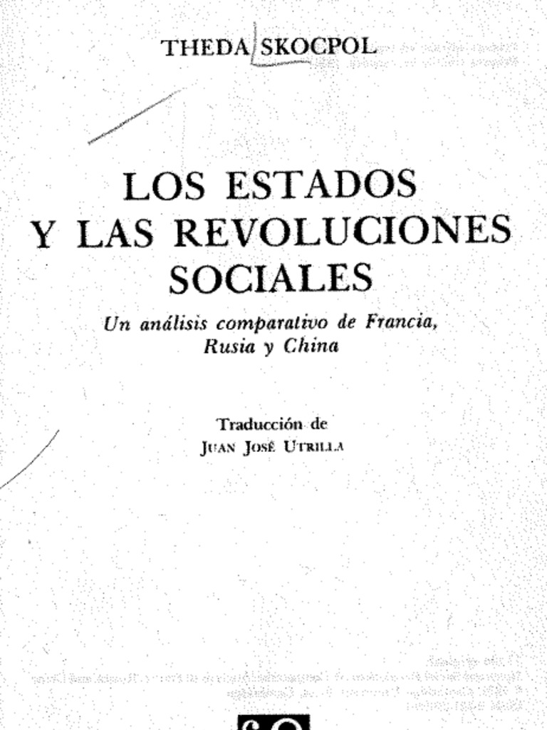 Skocpol, Theda, 1984. Los Estados y Las Revoluciones Sociales - pp.92-116 y pp.184-209 PDF | PDF