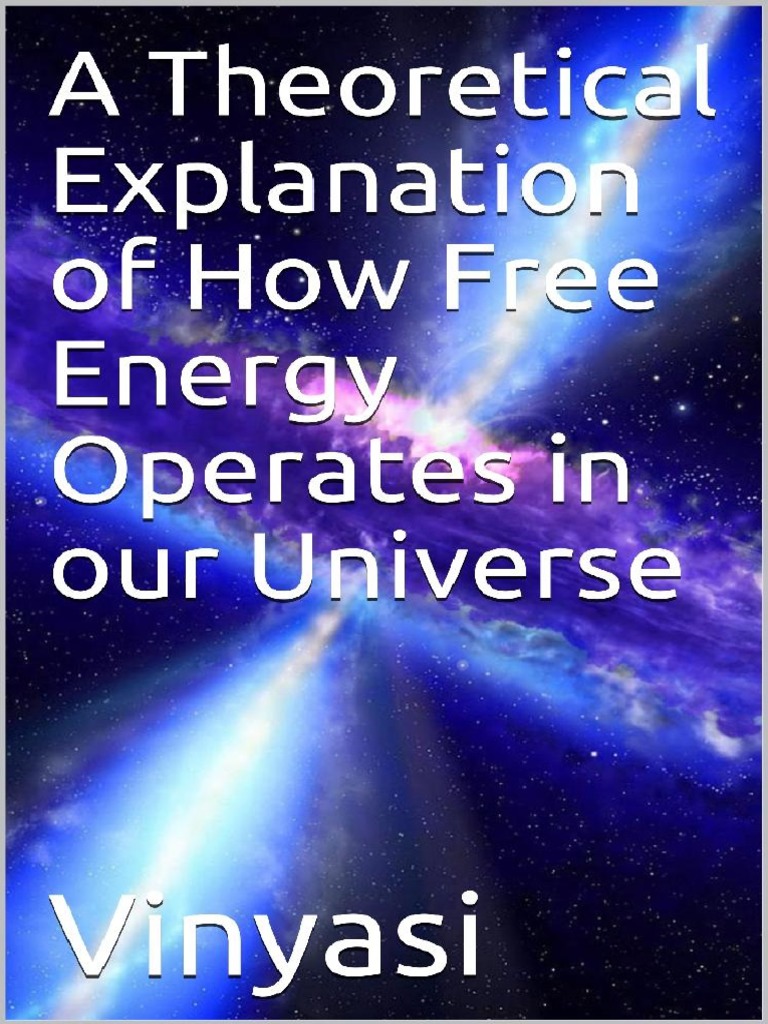 A Theoretical Explanation of How Free Energy Operates in Our Universe ...