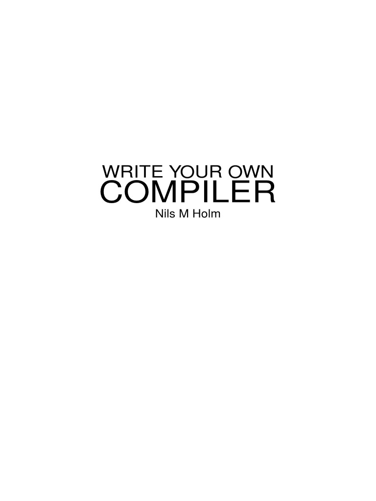 How To Write Compiler | PDF | Programming Language | Compiler How To Write Compiler | PDF | Programming Language | Compiler