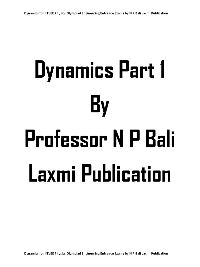 Dynamics Part 1 Upto Motion Under Variable Acceleration For IIT JEE Physics Olympiad Engineering ...