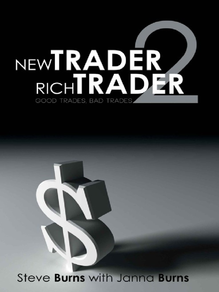 New Trader Rich Trader 2 Good Trades Bad Steve Burns PDF | PDF | Short (Finance) | Risk