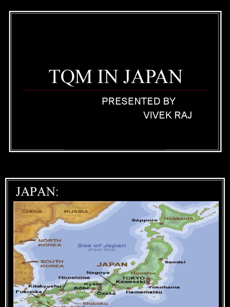 TQM in Japan: Presented by Vivek Raj | PDF | Economic Sectors | Quality ...