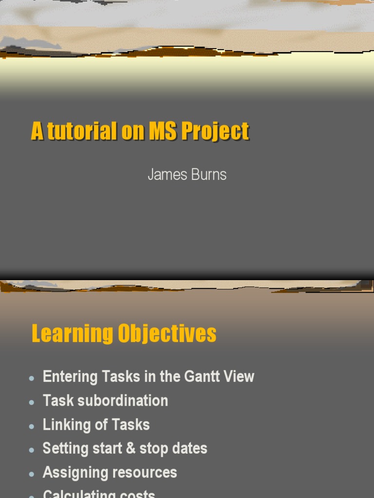 A Tutorial On MS Project: James Burns | PDF | Project Management | Software