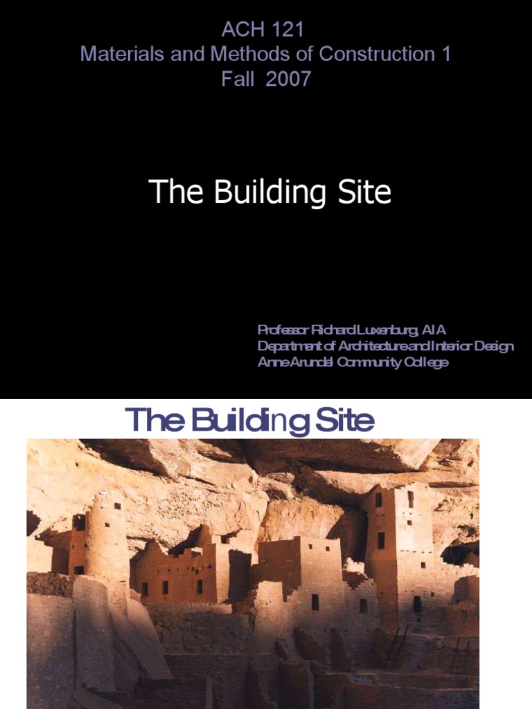 The Building Site: ACH 121 Materials and Methods of Construction 1 Fall ...