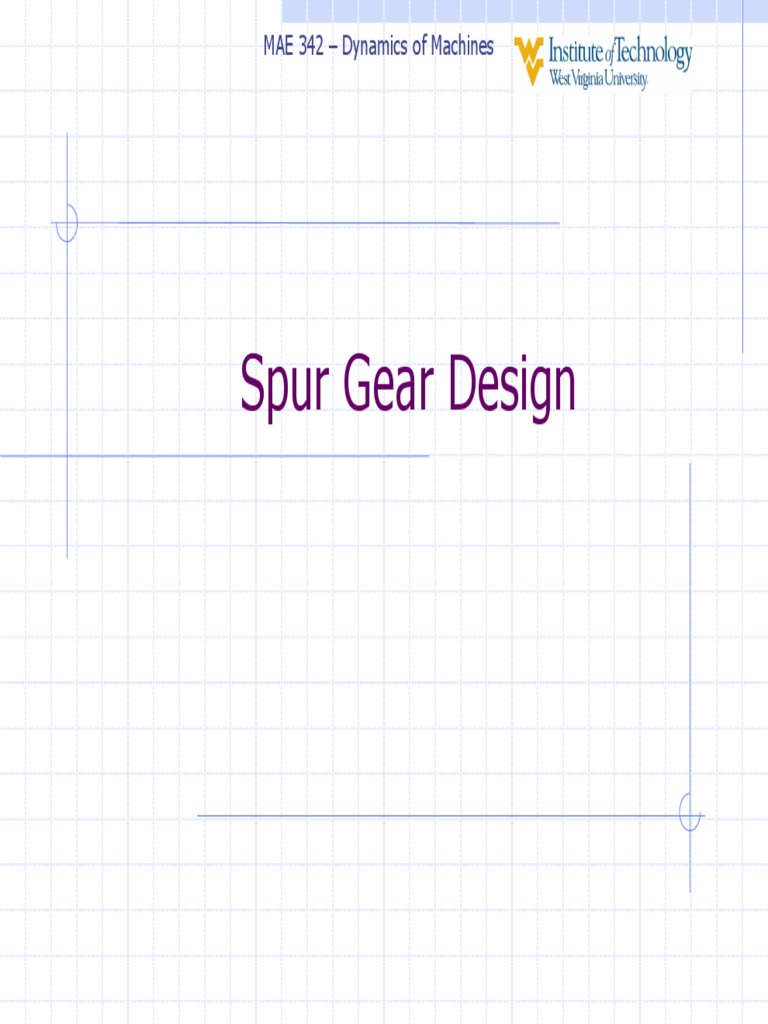 Spur Gear Design: MAE 342 - Dynamics of Machines | PDF | Gear | Kinematics