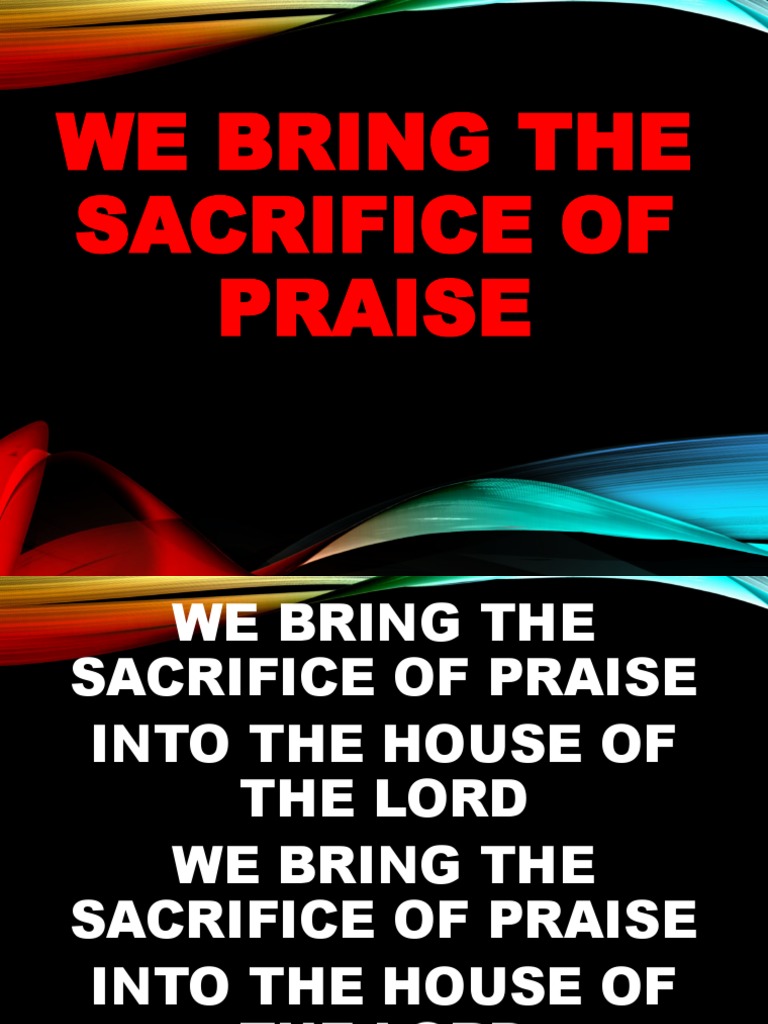 We Bring Sacrifice of Praise | PDF
