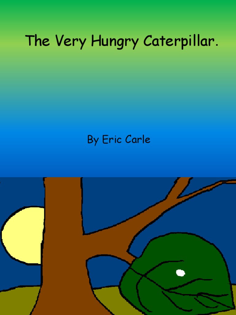 Very Hungry Caterpillar Power Point | PDF