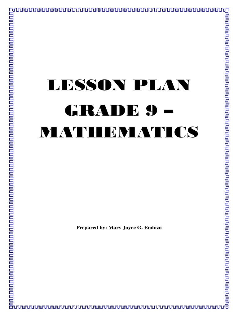 Lesson Plan Grade 9 - Mathematics: Prepared By: Mary Joyce G. Endozo ...