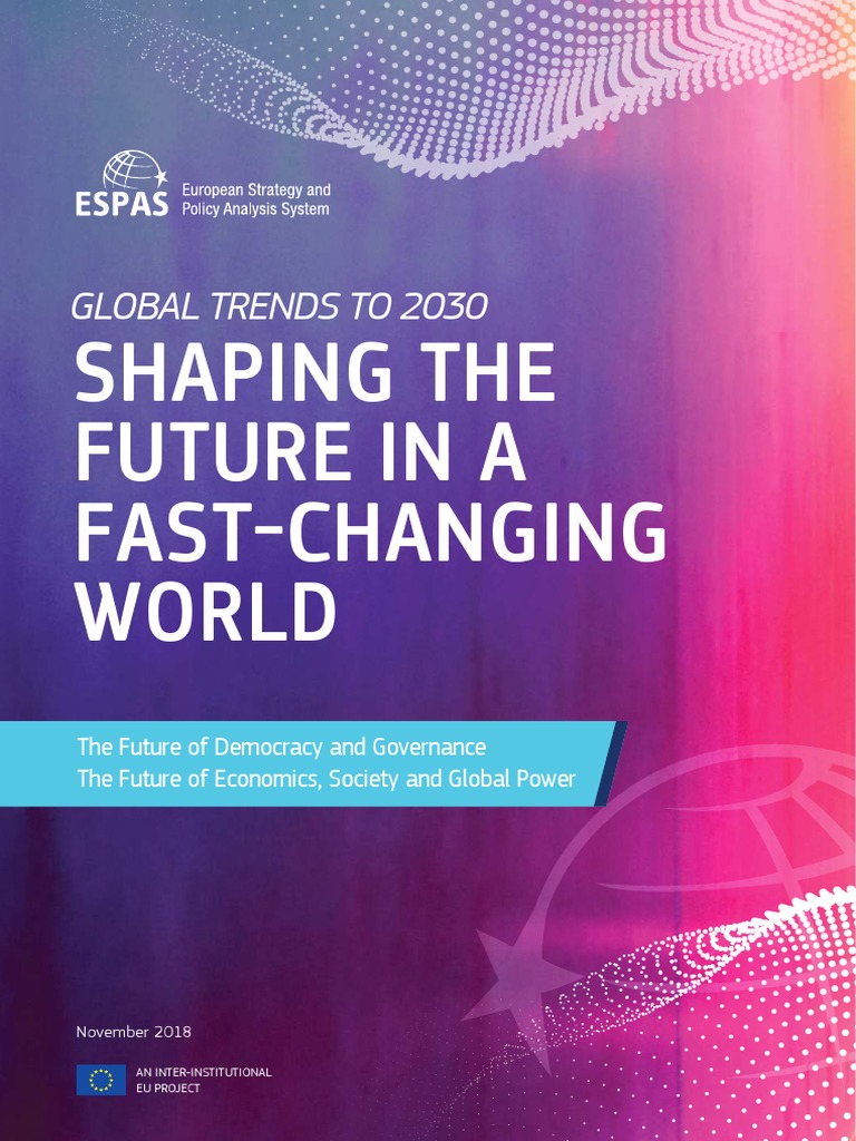 Shaping The Future in A Fast-Changing World: Global Trends To 2030 ...