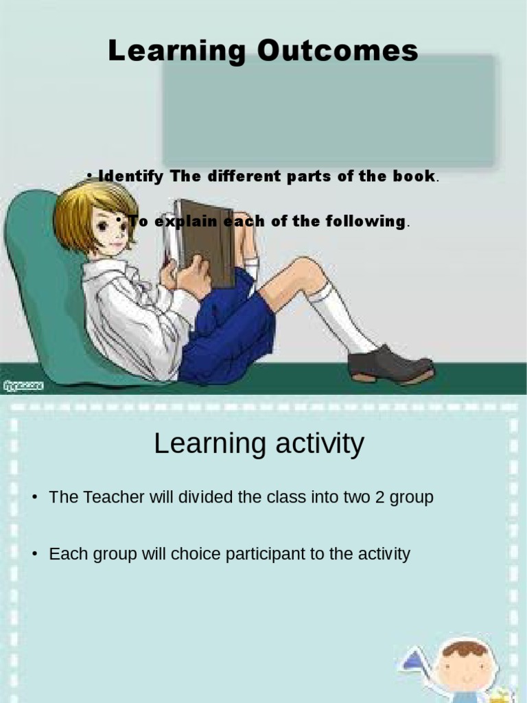 Learning Outcomes: Identify The Different Parts of The Book. To Explain ...